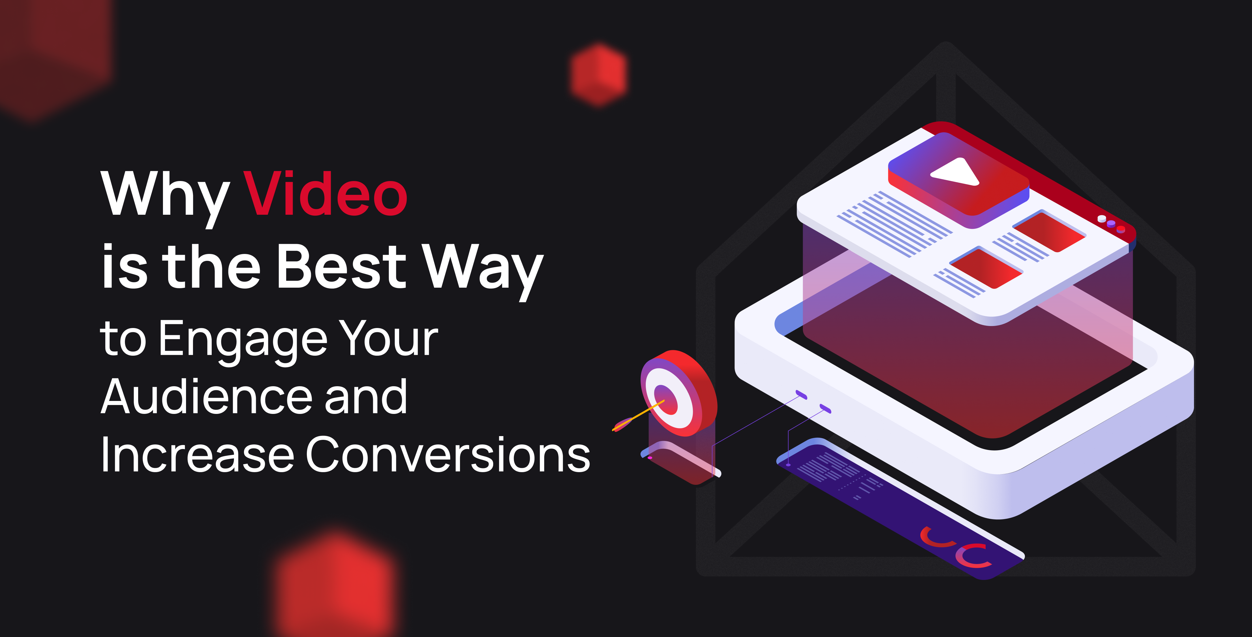 Why Video Is The Best Way To Engage Your Audience And Increase Conversions